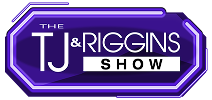 TJ & Riggins Show – TJ & Riggins